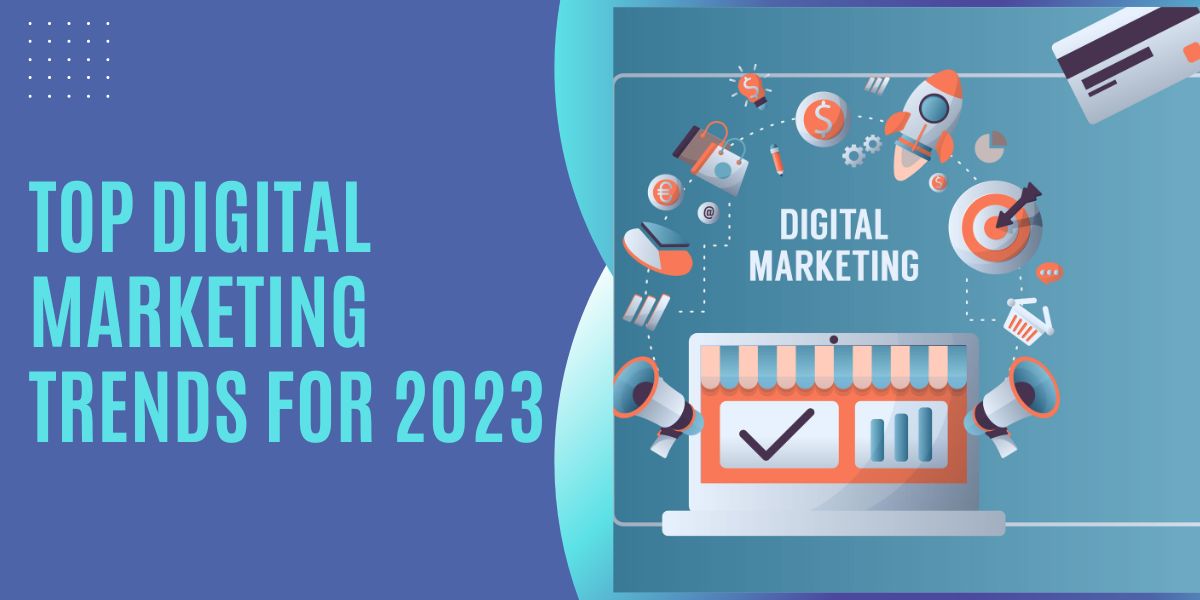 Top Digital Marketing Trends 2023